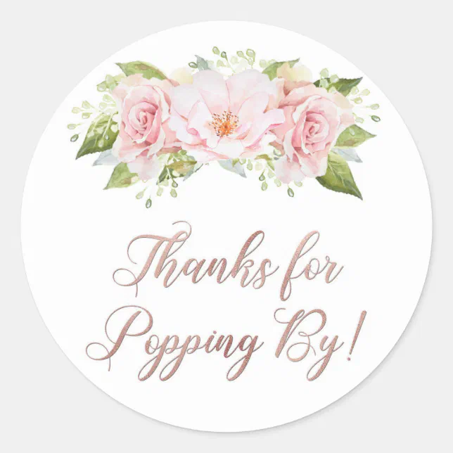 Rose Gold Pink Floral Thanks for Popping By Classic Round Sticker | Zazzle
