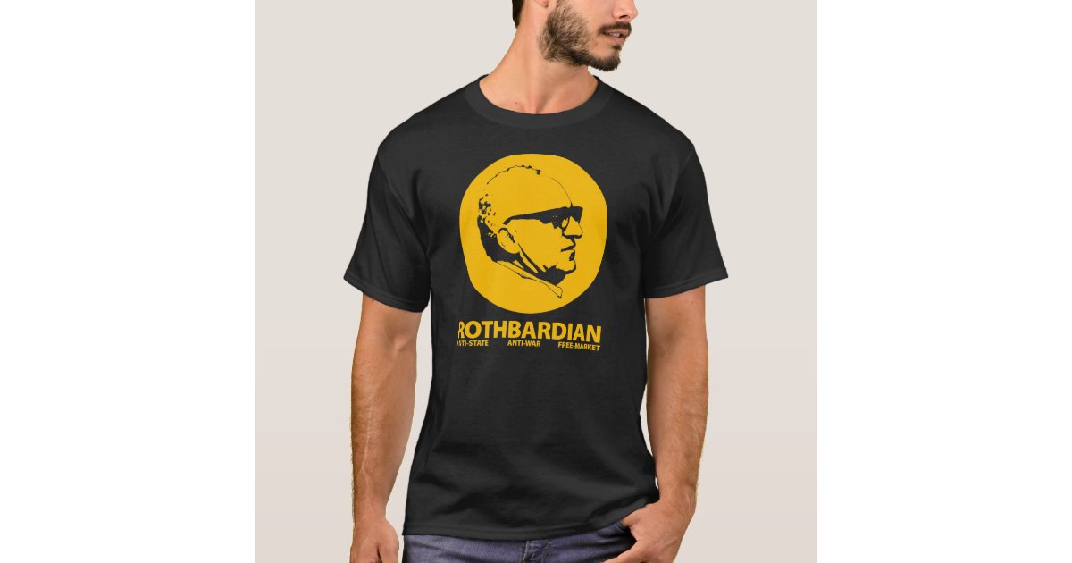 ROTHBARDIAN Shirts | Zazzle