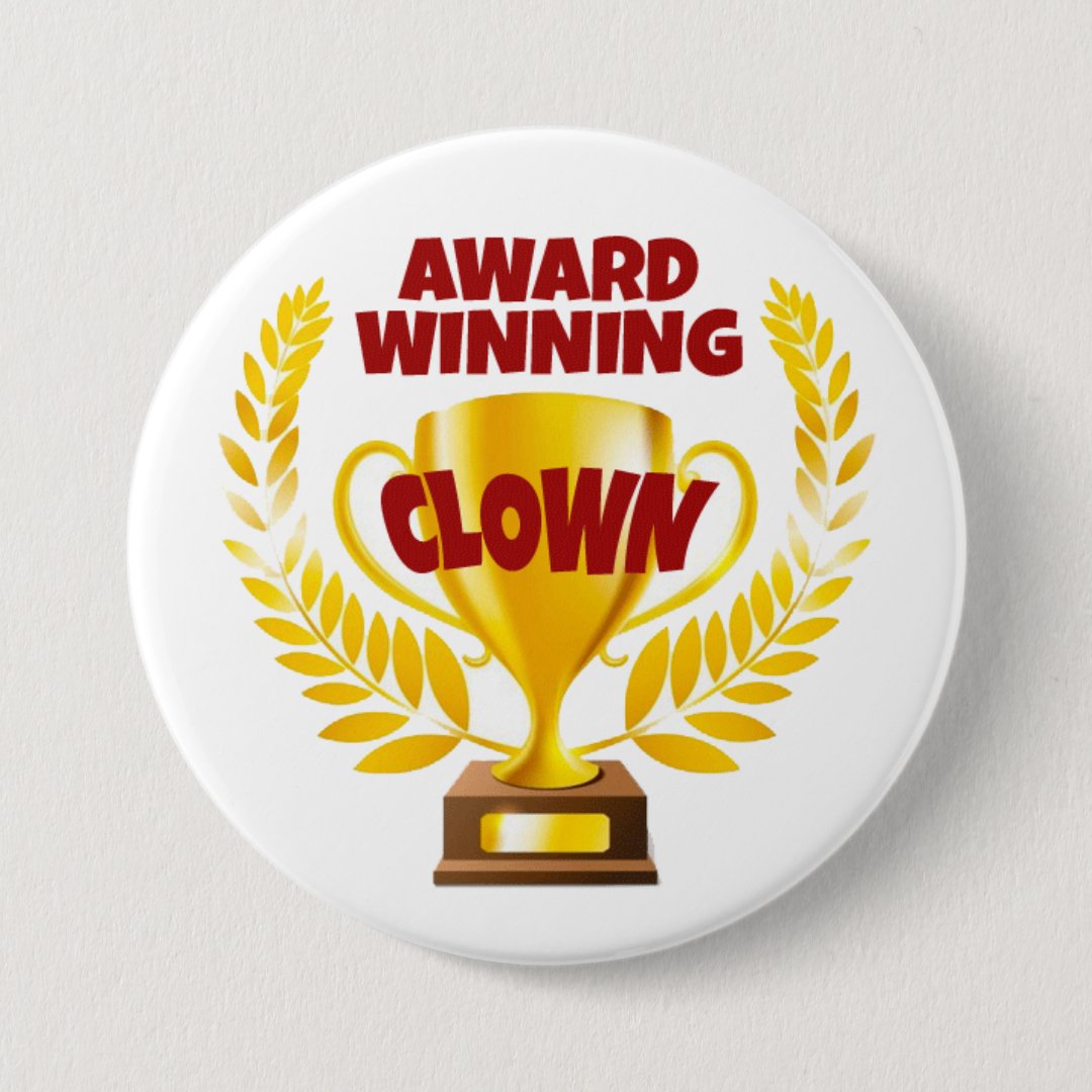 Round Button - AWARD WINNING CLOWN | Zazzle
