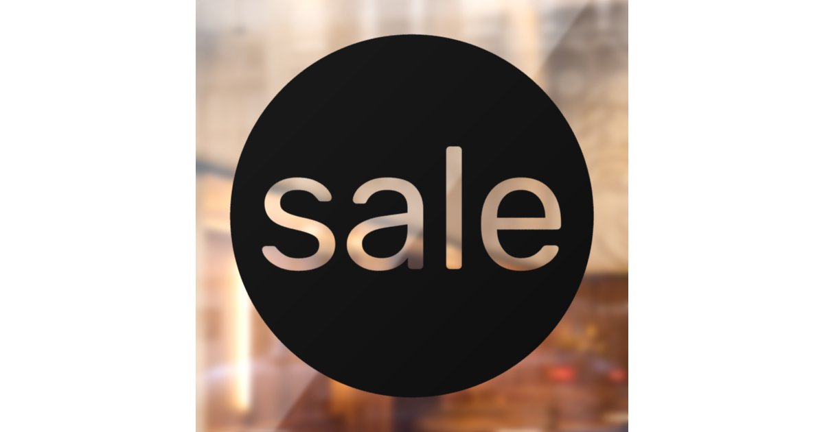 Round sale sign black transparent window cling | Zazzle