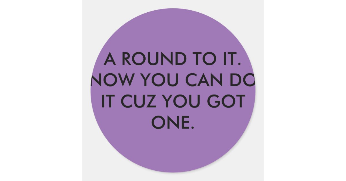 round tuit classic round sticker | Zazzle