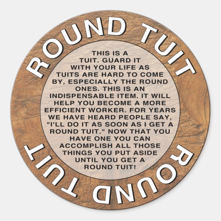 Round Tuit Classic Round Sticker | Zazzle