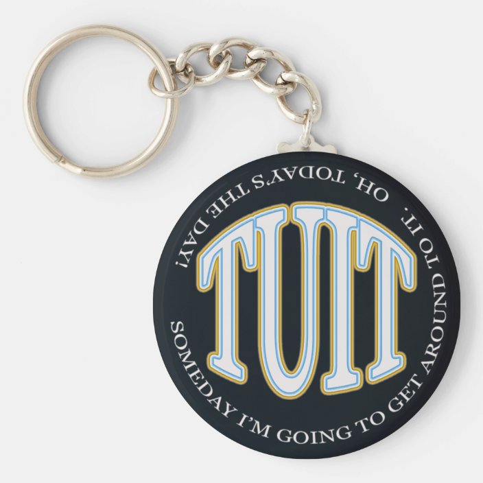 Round TUIT Keychain | Zazzle.com