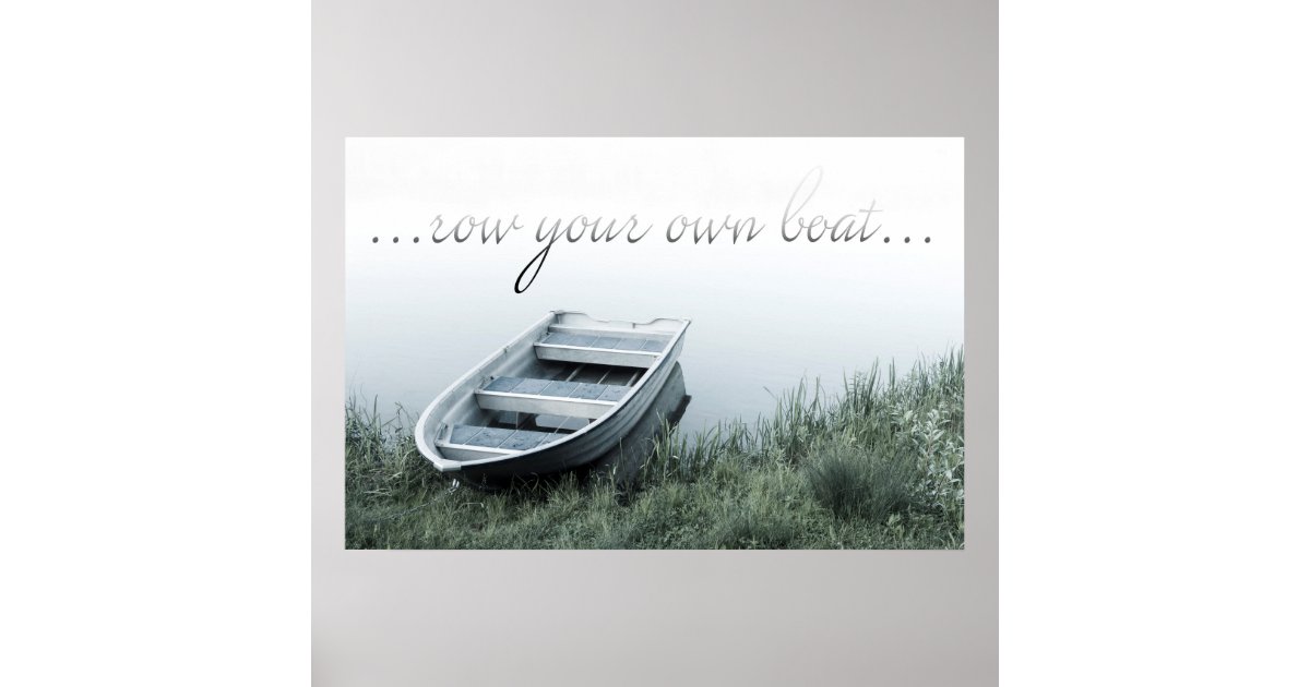 Row your own boat motivation Poster | Zazzle