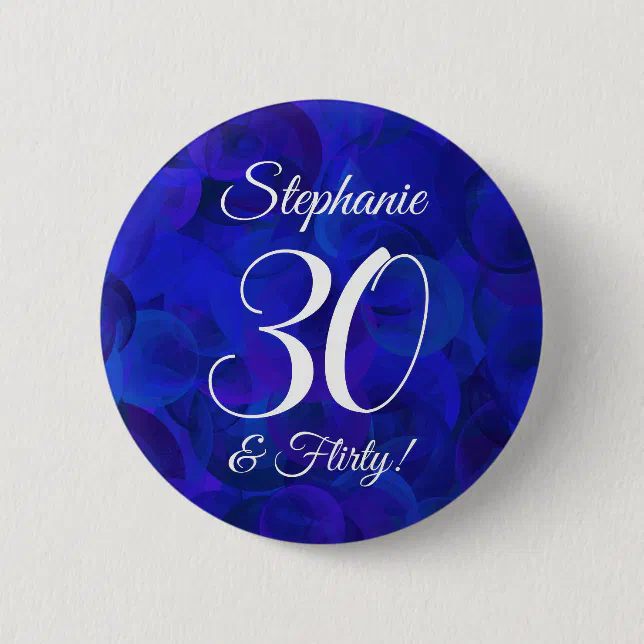 Royal Blue 30 and Flirty Birthday Party Button | Zazzle