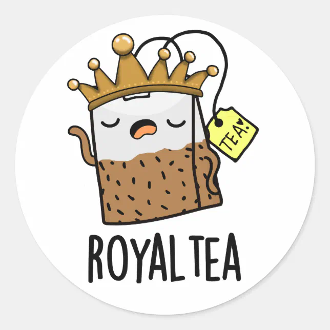 Royal-tea Funny Tea Pun Classic Round Sticker | Zazzle