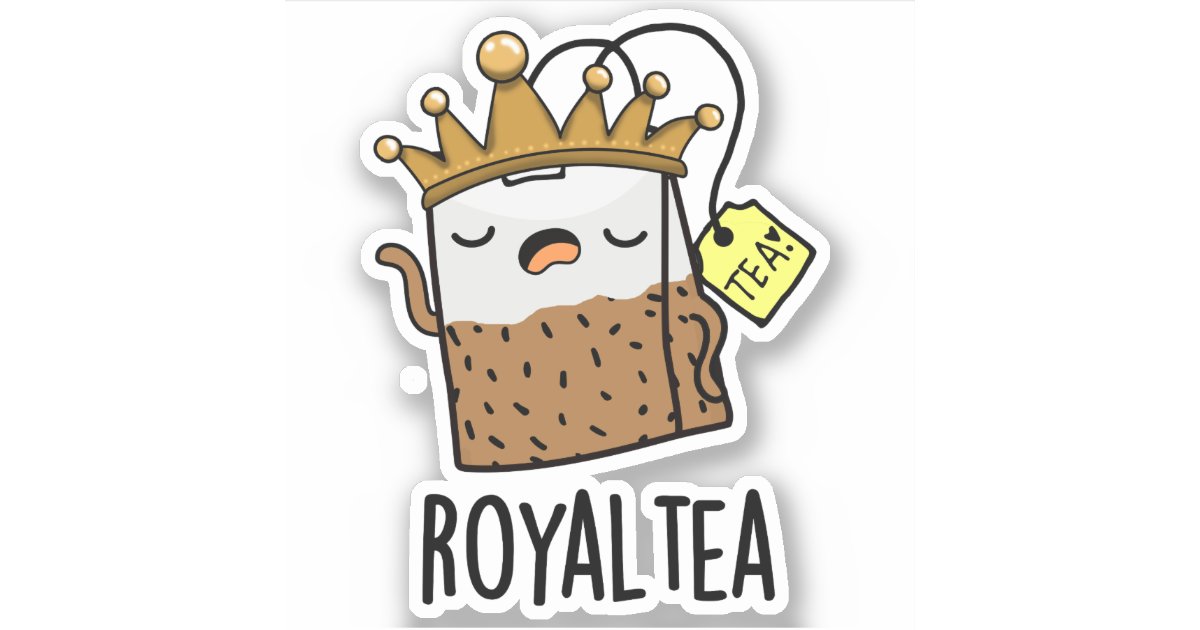 Royal-tea Funny Tea Pun Sticker | Zazzle