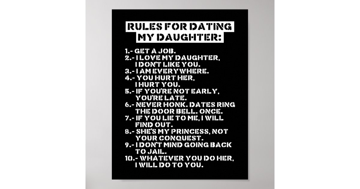 Rules for dating my daughter poster | Zazzle