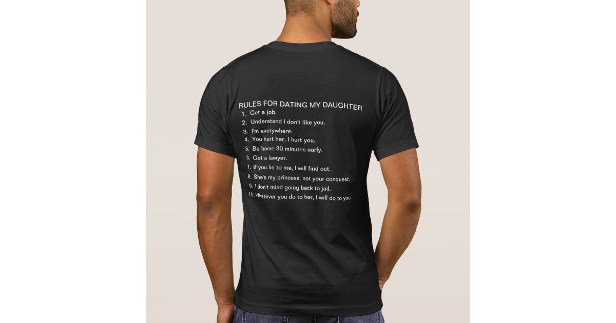 Rules For Dating My Daughter T Shirt Zazzle