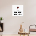Run Now Wine Later Poster | Zazzle