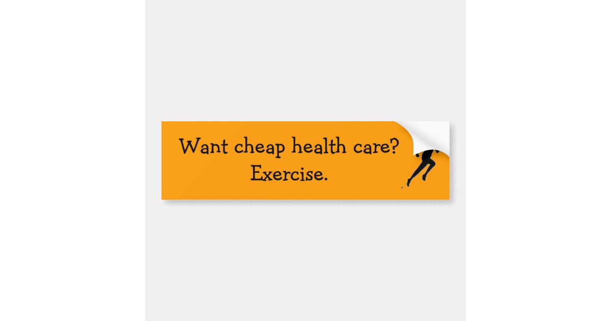 runner, Want cheap health care? Exercise. Bumper Sticker | Zazzle