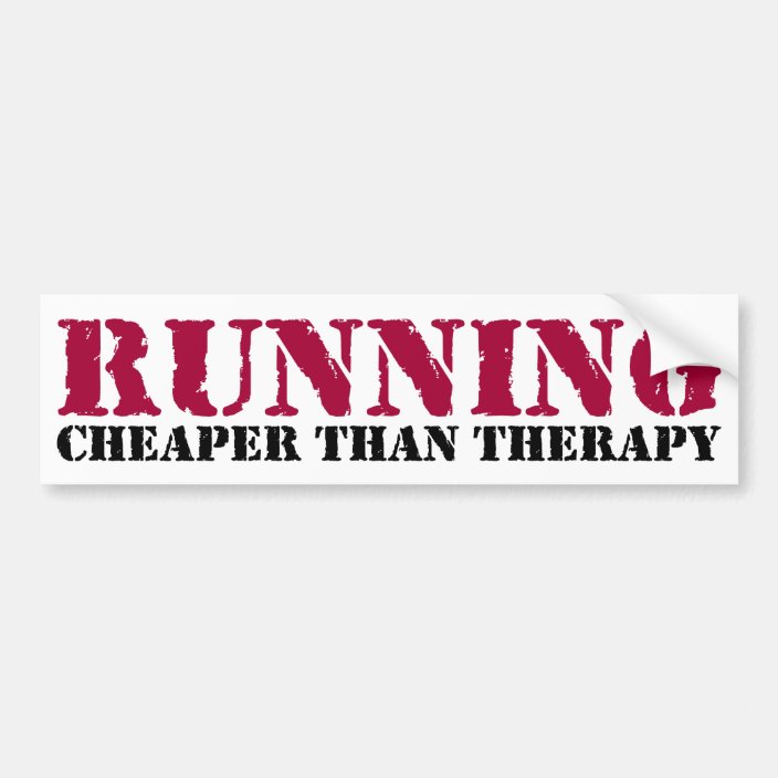 Running - Cheaper than therapy Bumper Sticker | Zazzle.com