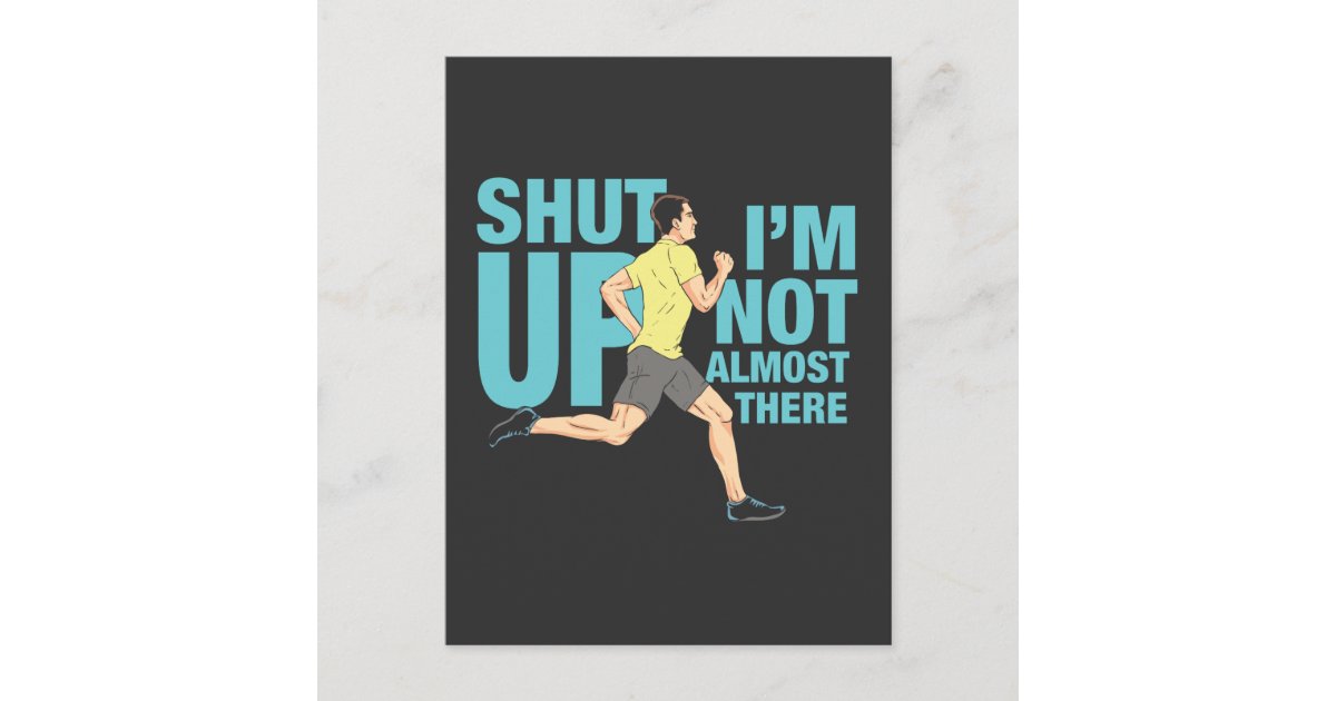 Running - I'm Not Almost There Postcard | Zazzle