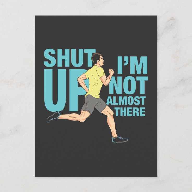 Running - I'm Not Almost There Postcard | Zazzle