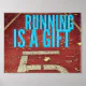 Running Is A Gift - Motivational Poster | Zazzle