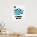 Running Water Funny Water Pun Poster | Zazzle