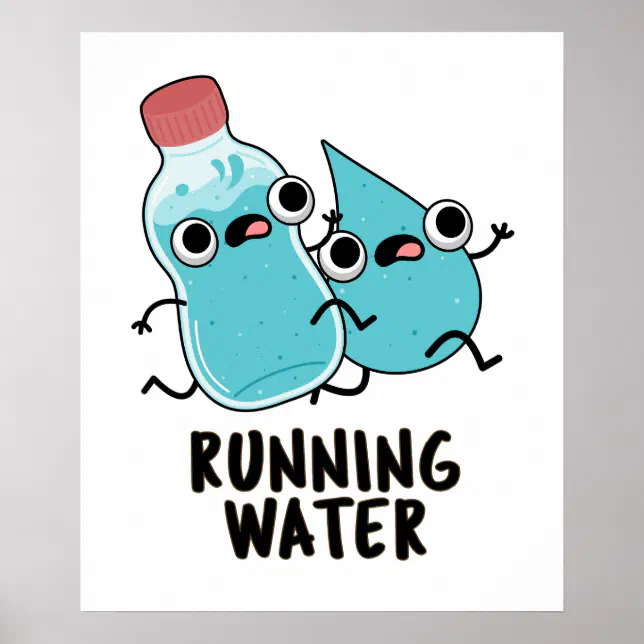 Running Water Funny Water Pun Poster | Zazzle