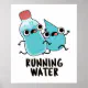 Running Water Funny Water Pun Poster | Zazzle