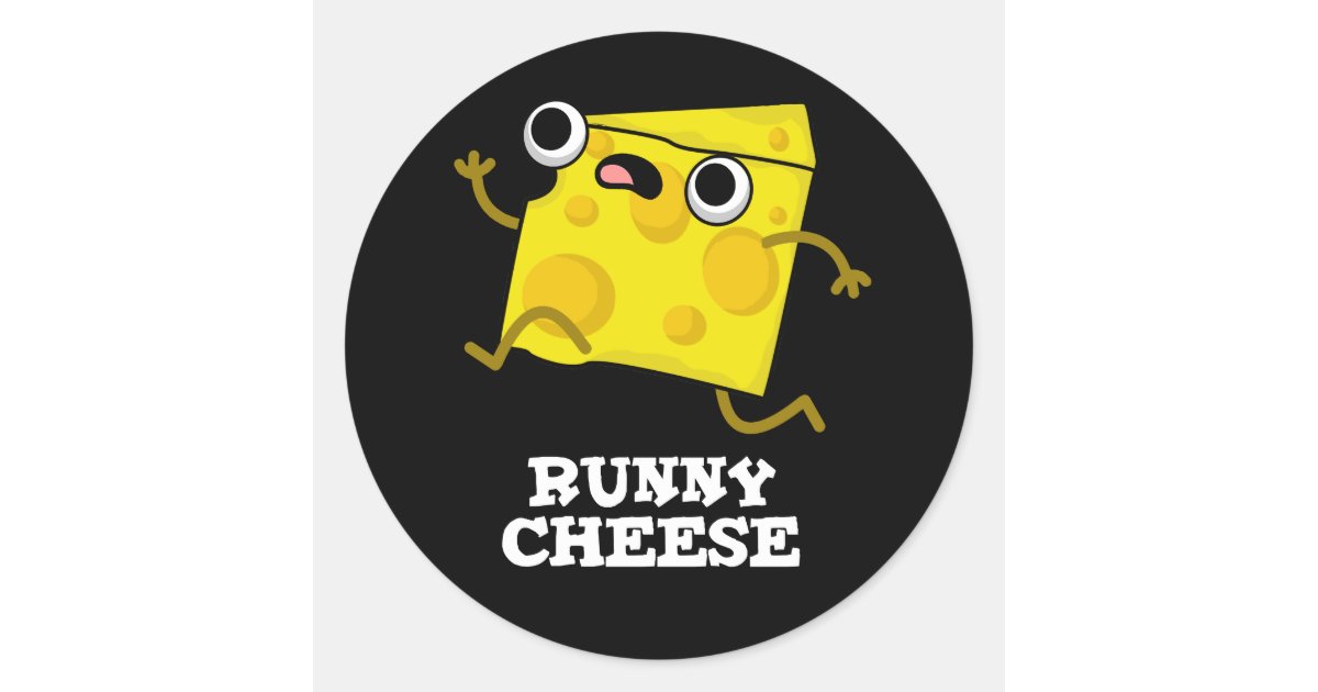 Runny Cheese Funny Food Pun Dark BG Classic Round Sticker | Zazzle