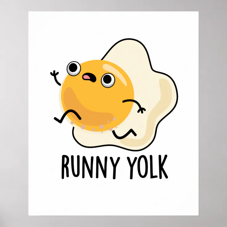 Runny Yolk Funny Food Egg Pun Poster | Zazzle