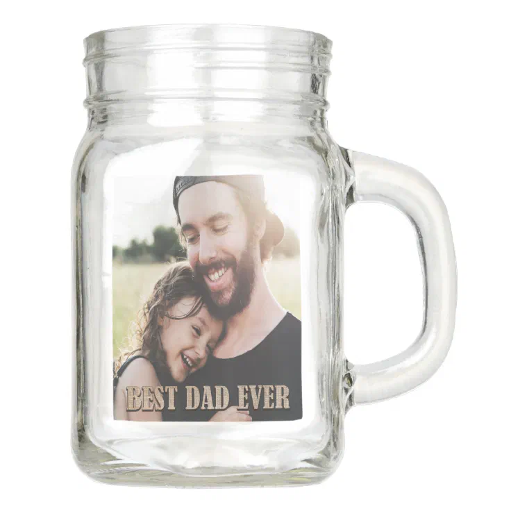Rustic Best Dad Ever Birthday Custom Photo Mason Jar | Zazzle