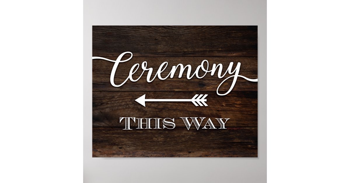 Rustic Chic CEREMONY THIS WAY Sign Print LEFT | Zazzle