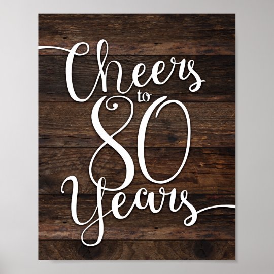Rustic Chic CHEERS TO 80 YEARS Sign Print | Zazzle.com