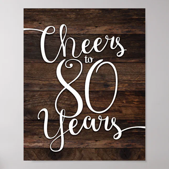 Rustic Chic CHEERS TO 80 YEARS Sign Print | Zazzle