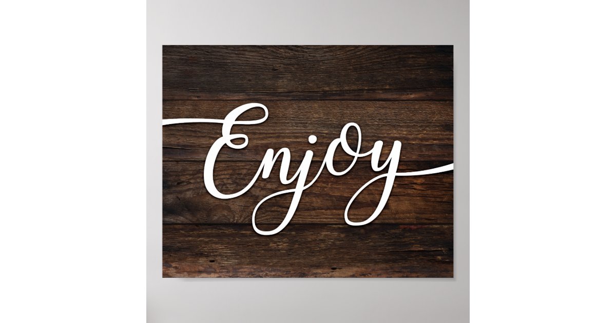 Rustic Chic ENJOY Sign Print | Zazzle
