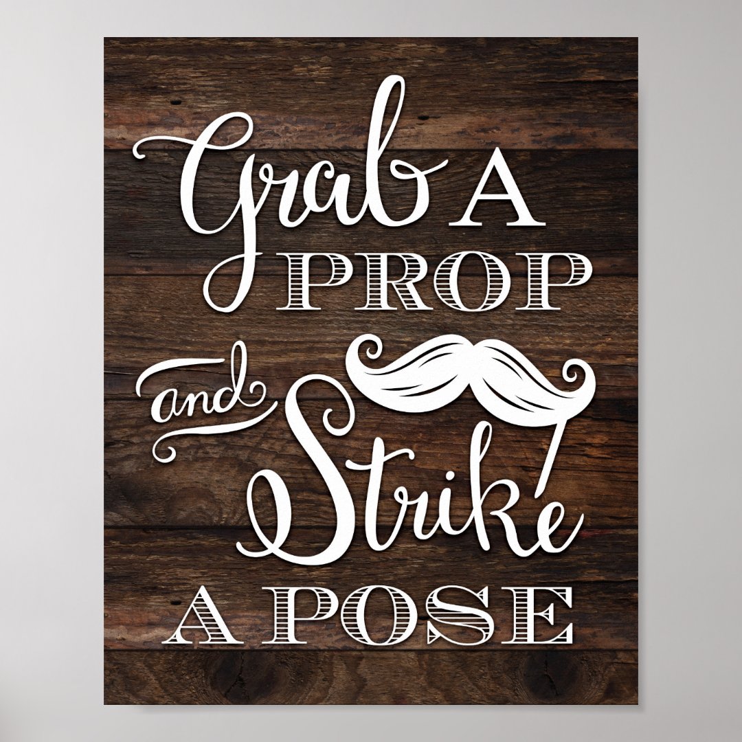 Rustic Chic GRAB A PROP STRIKE A POSE Sign Print | Zazzle
