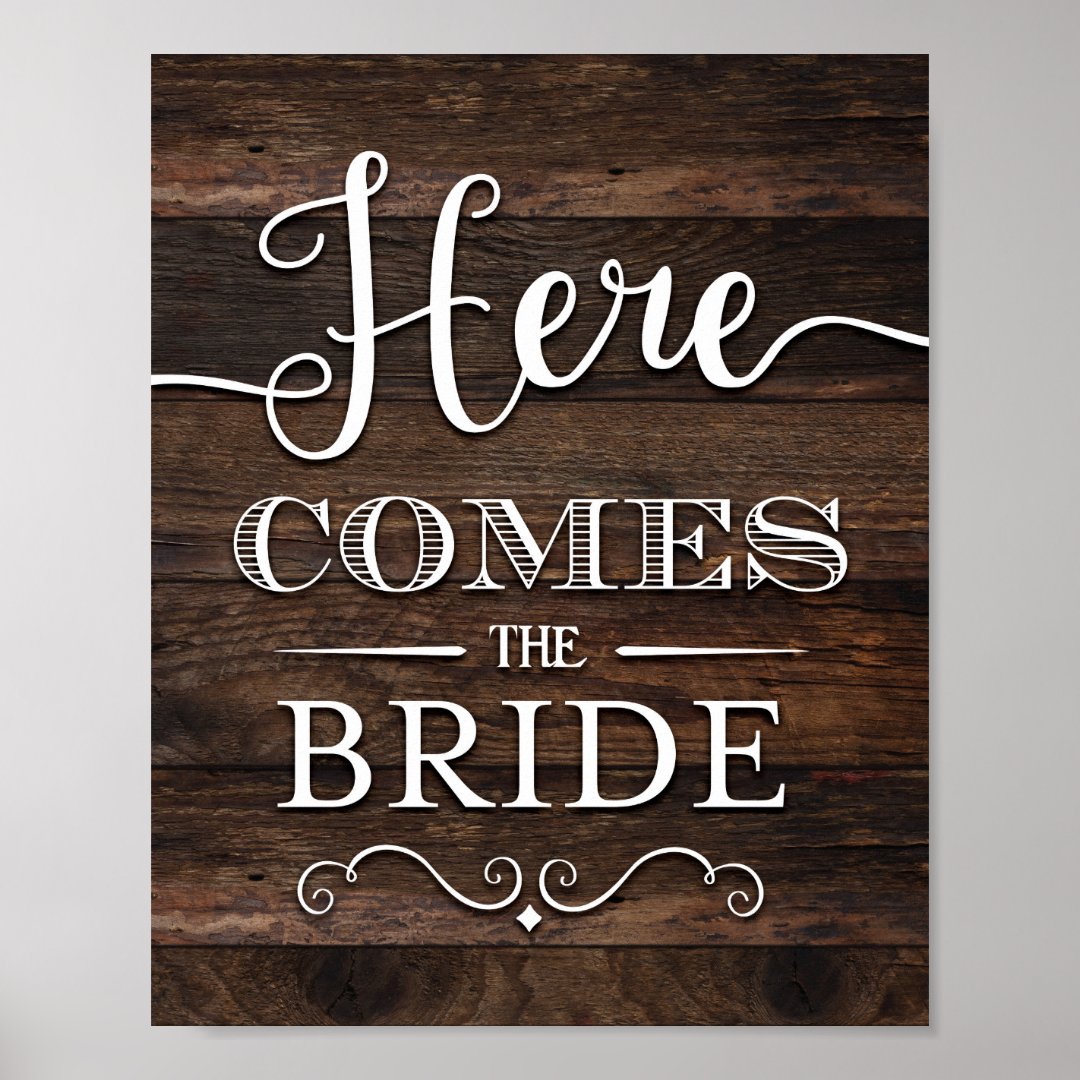 Rustic Chic HERE COMES THE BRIDE Sign Print | Zazzle