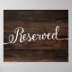 Rustic Chic RESERVED Sign Print | Zazzle