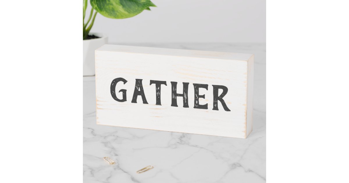 Rustic Farmhouse Gather Sign | Zazzle