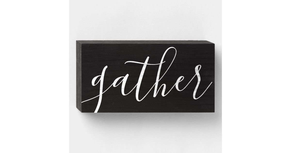 Rustic Farmhouse Gather Sign | Zazzle
