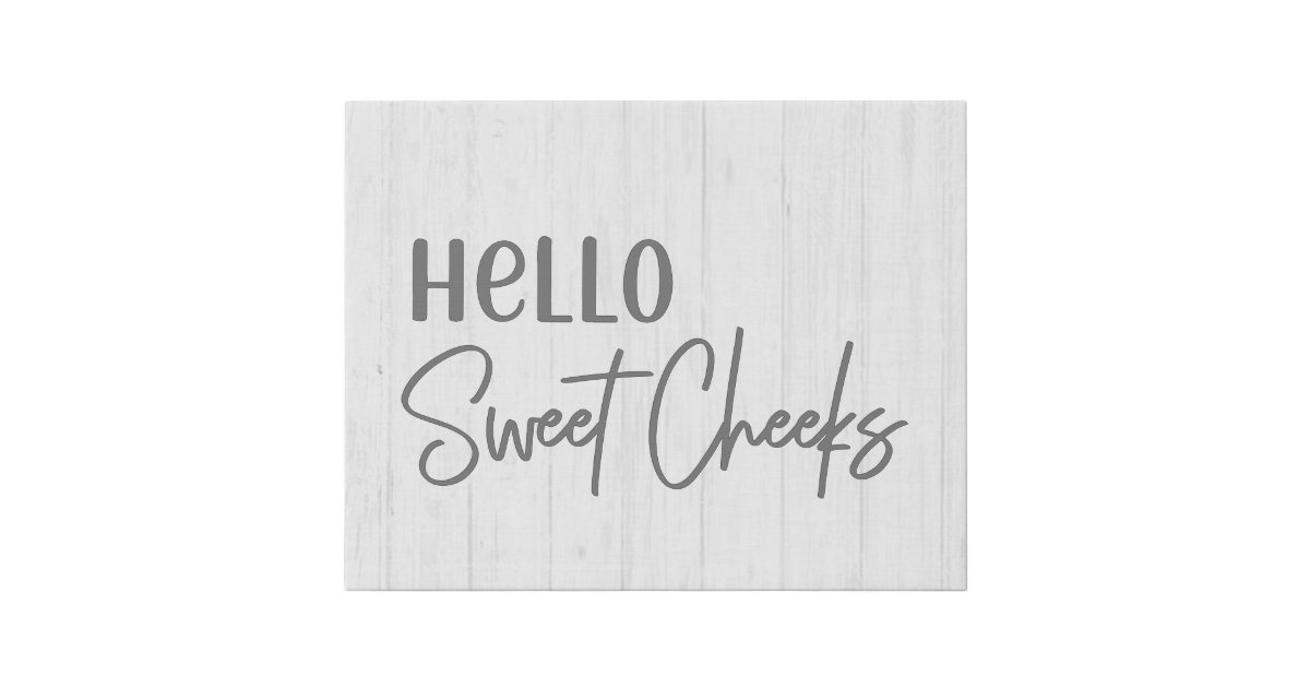 Rustic Farmhouse Hello Sweet Cheeks White Wood Faux Canvas Print | Zazzle