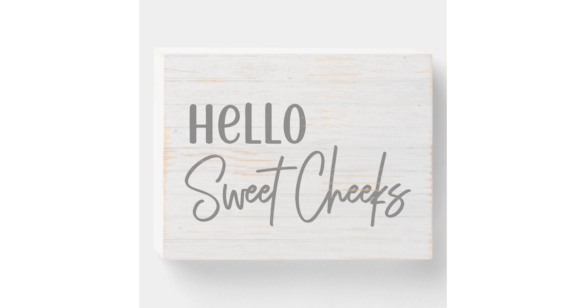 Rustic Farmhouse Hello Sweet Cheeks White Wood Wooden Box Sign | Zazzle