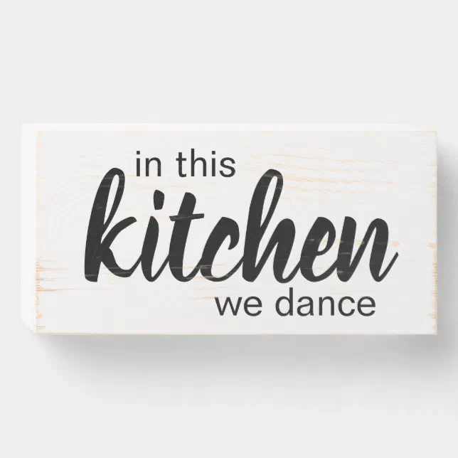 Rustic In This Kitchen We Dance Wooden Box Sign | Zazzle