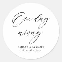 Rustic One Day Away Rehearsal Dinner Favor Classic Round Sticker | Zazzle