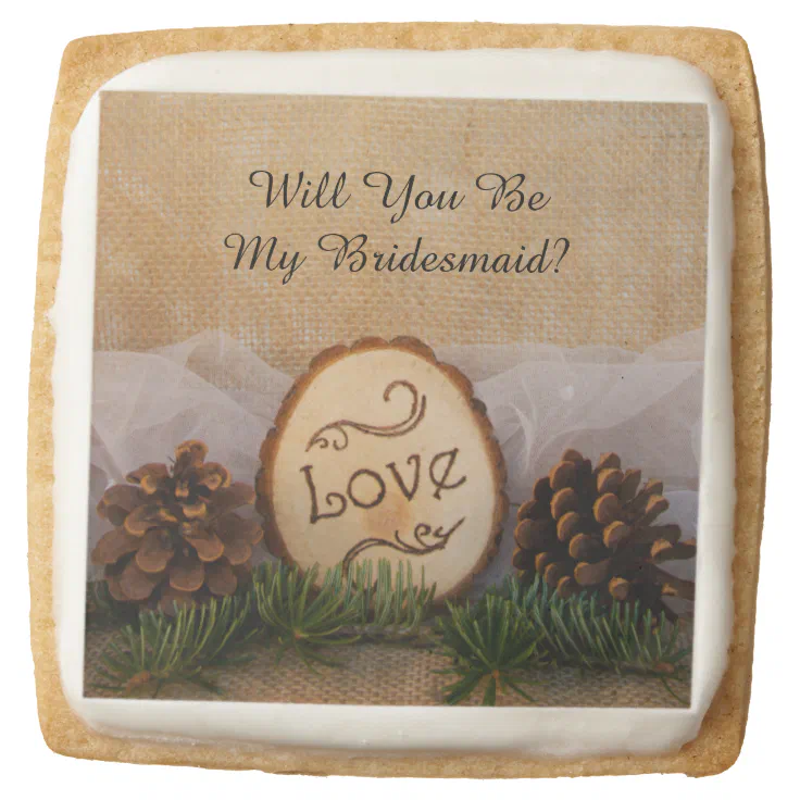 Rustic Pines Woodland Wedding Be My Bridesmaid Square Shortbread Cookie ...