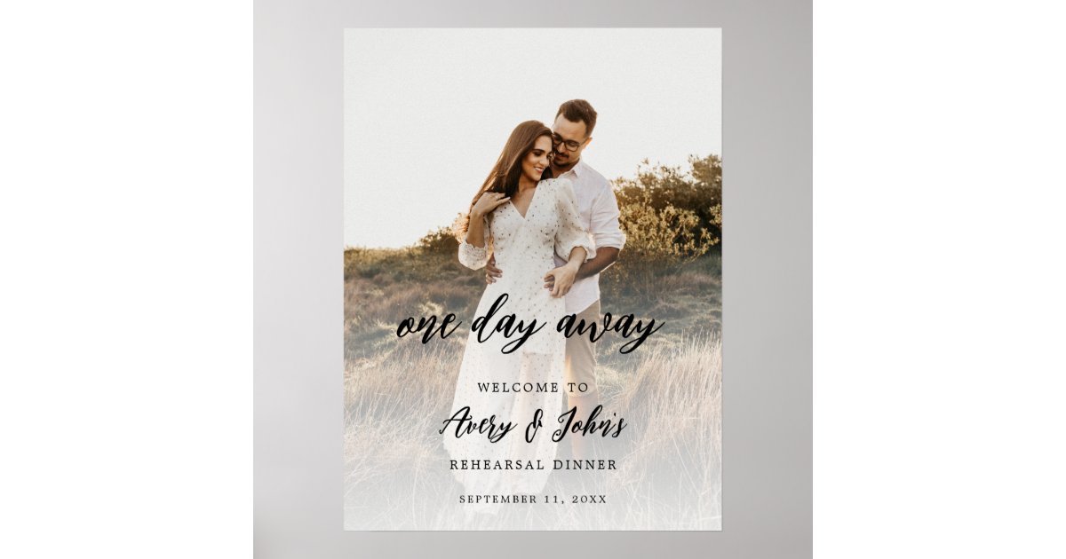 Rustic Script Photo One Day Away Rehearsal Dinner Poster | Zazzle