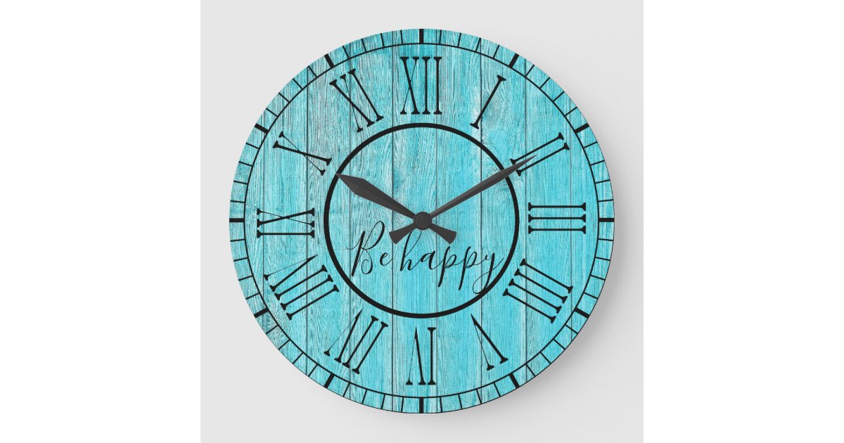 Rustic Turquoise Blue Wood Be Happy Quote Large Clock | Zazzle