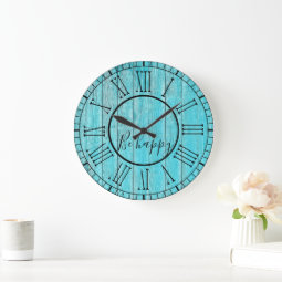 Rustic Turquoise Blue Wood Be Happy Quote Large Clock | Zazzle