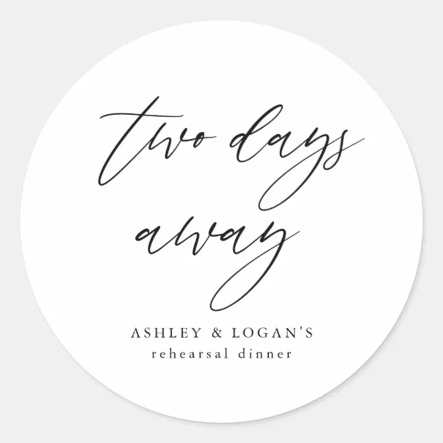 Rustic Two Days Away Rehearsal Dinner Favor Classic Round Sticker | Zazzle