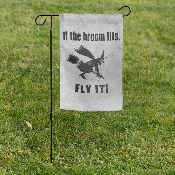 Rustic Witch - If The Broom Fits, Fly It! Garden Flag | Zazzle