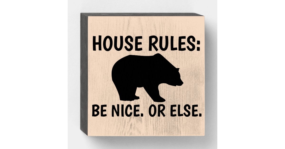 RUSTIC WOOD CABIN BEAR SIGN, BE NICE WOODEN BOX SIGN | Zazzle