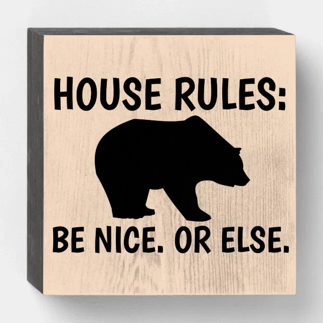 RUSTIC WOOD CABIN BEAR SIGN, BE NICE WOODEN BOX SIGN | Zazzle