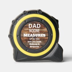 Rustic Wood Dad Noone Measures Up To You Quote Tape Measure | Zazzle