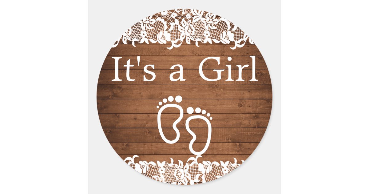 Rustic Wood & White Lace IT'S A GIRL Classic Round Sticker | Zazzle