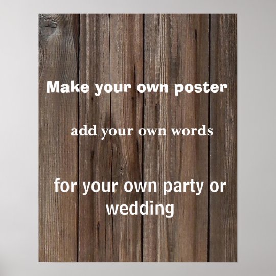 Rustic wooden Create your own poster print | Zazzle.com