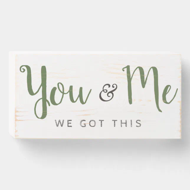 Rustic You and Me We Got This Wooden Box Sign | Zazzle